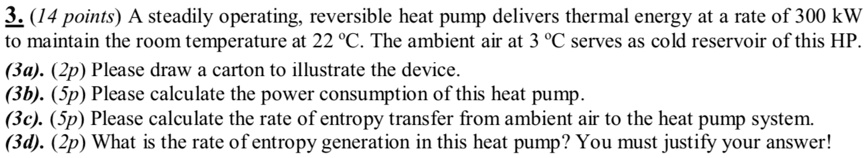 A steadily operating, reversible heat pump delivers thermal energy at a ...
