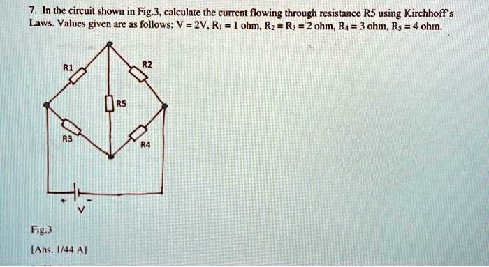 SOLVED: The correct answer is given. 7. In the circuit shown in Fig. 3, calculate the current ...