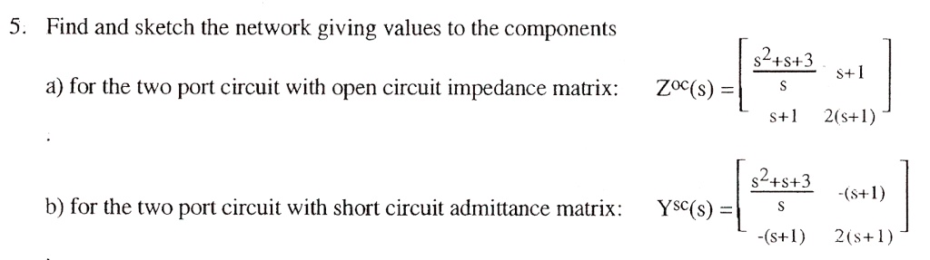 SOLVED: Thank you. 5: Find and sketch the network, giving values to the ...