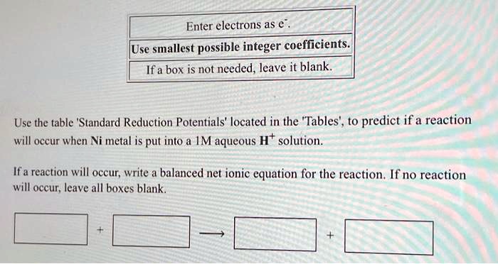 SOLVED:Enter electrons as e Use smallest possible integer coefficients ...