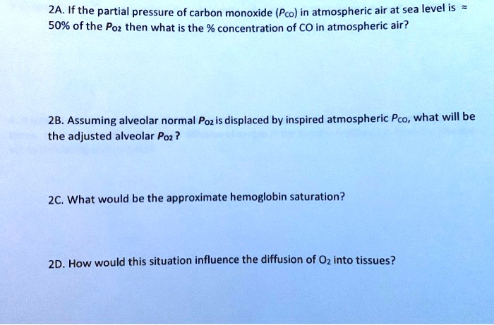 2A. If the partial pressure of carbon monoxide (Pco) in atmospheric air ...