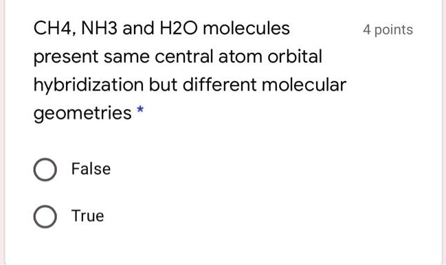 Ch4 Nh3 And H2o Molecules 4 Points Present Same Central Atom Orbital Hybridization But