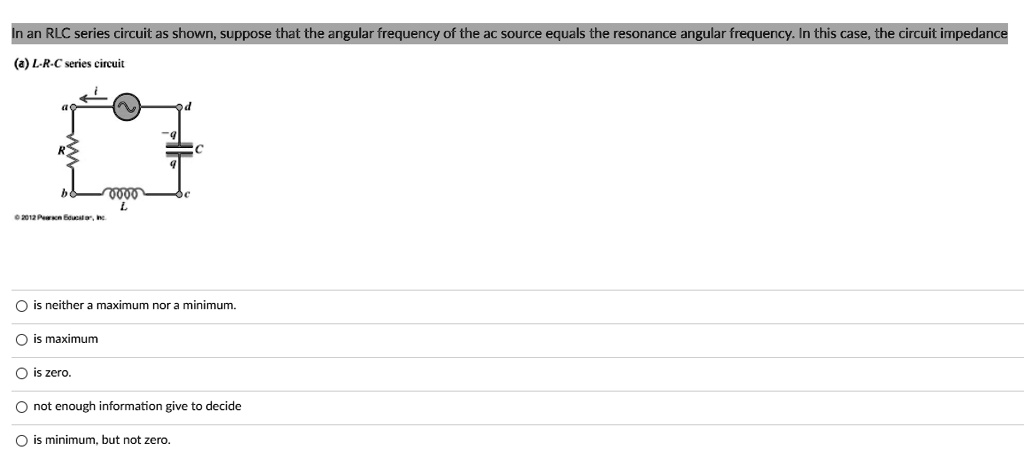 In an RLC series circuit as shown, suppose that the angular frequency ...