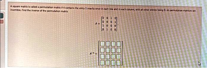 Solved A Square Matrix Called A Permutation Matrix If It Contains The Entry 1 Exactly Once In