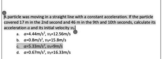 A particle was moving in a straight line with a constant acceleration. If the particle covered ...