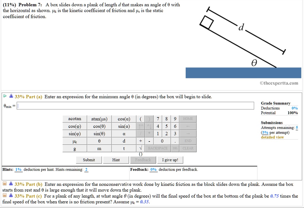 Problem 7: A box slides down a plank of length d that makes an angle of Î¸ with the horizontal ...