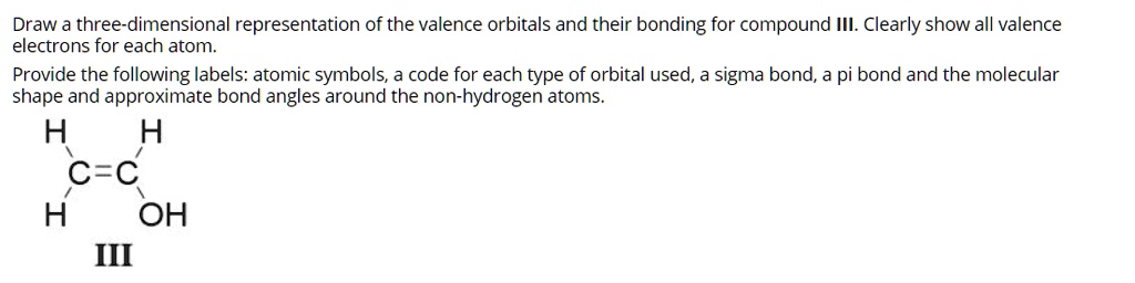SOLVED: Draw a three-dimensional representation of the valence orbitals and their bonding for ...