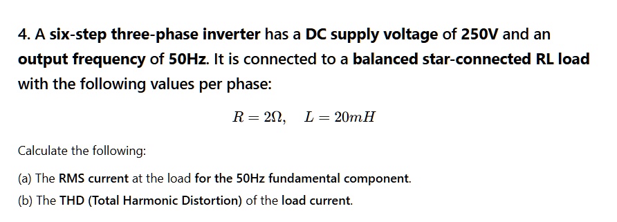 4 a six step three phase inverter has a dc supply voltage of 250v and ...