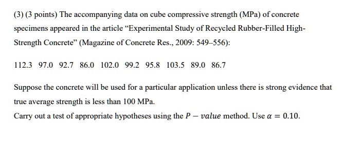 SOLVED: (3) (3 points) The accompanying data on cube compressive strength (MPa) of concrete ...