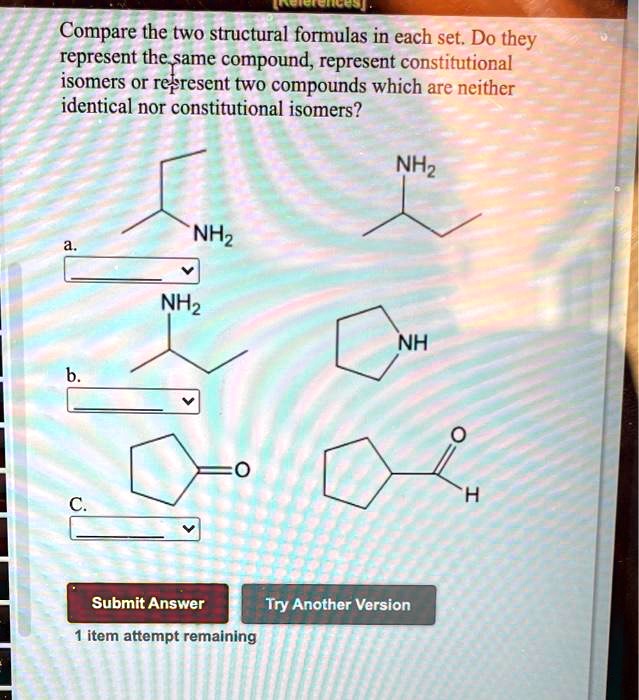 compare the two structural formulas in each set do they represent thesame compound represent ...