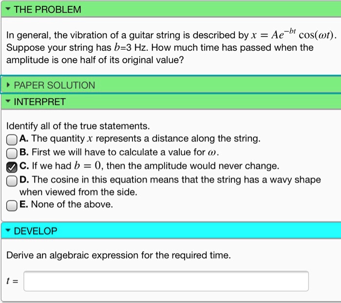 SOLVED: THE PROBLEM In general, the vibration of a guitar string is described by x = Ae-bt cos ...