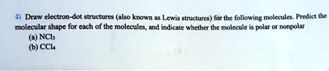 SOLVED: Draw electron-dot structures (also known as Lewis structures) for the following ...