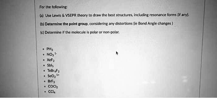 SOLVED: For tne following: Use Lewis VSEPR thcory to draw the best ...