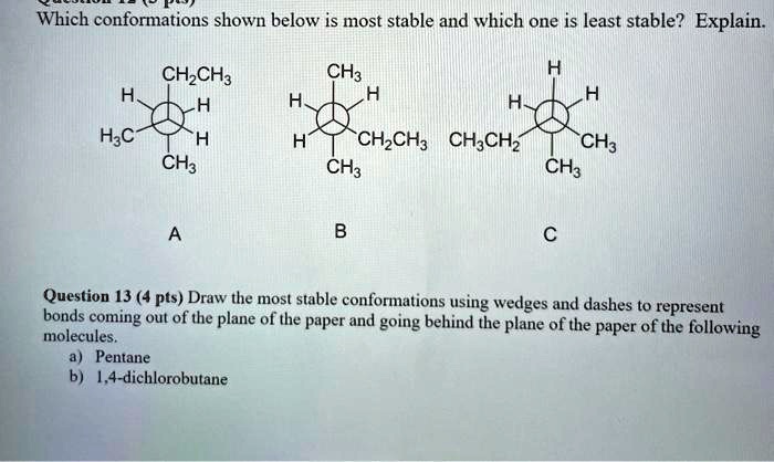 SOLVED: Which conformation shown below is most stable and which one is least stable? Explain ...