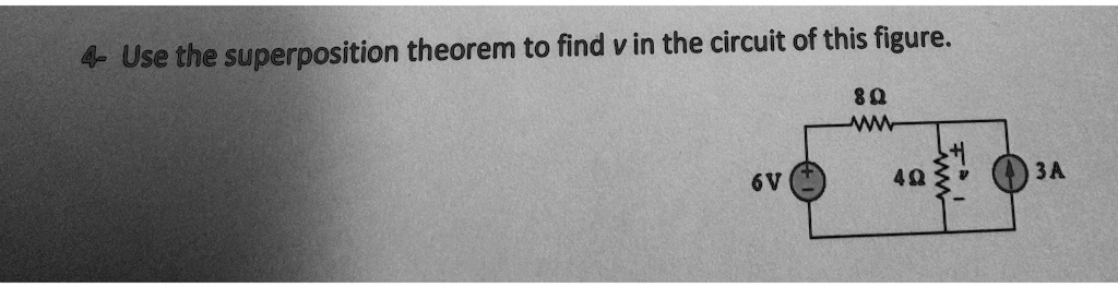SOLVED: Use the superposition theorem to find v in the circuit of this ...