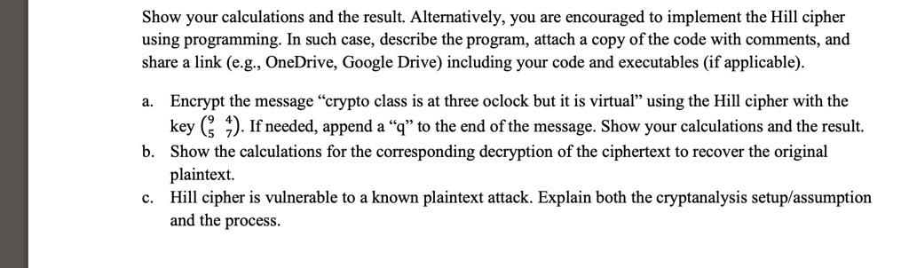SOLVED: a. Encrypt the message "crypto class is at three o'clock but it is virtual" using the ...