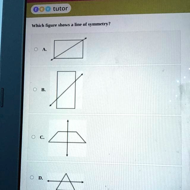 SOLVED: 'Which figure shows a line of symmetry? 0e@ tutor Which ligure shows line of symmetry?'