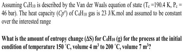 Assuming C4H10 is described by the Van der Waals equation of state (T c ...