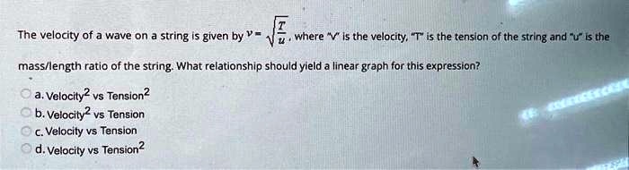 SOLVED: The velocity of a wave on a string is given by y where is the ...