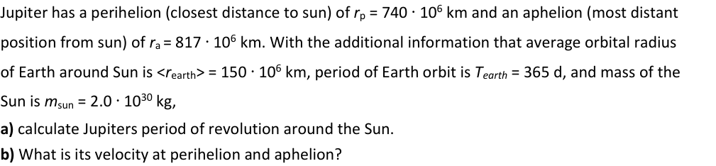 jupiter has a perihelion closest distance to sun of rmathrmp740 cdot ...
