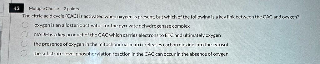 multiple choice 2 points the citric acid cycle cac is activated when ...