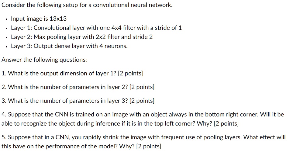 Consider the following setup for a convolutional neural network. * Input image is 13x13 * Layer ...