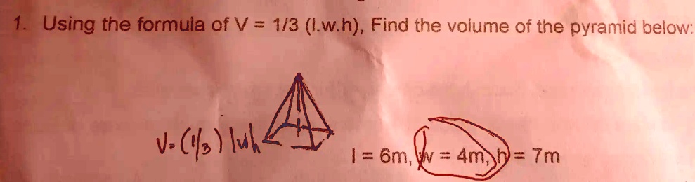 SOLVED: Using the formula V = 1/3 (Lwh), find the volume of the pyramid ...