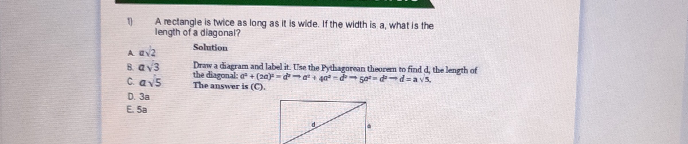 SOLVED: 1) A rectangle is twice as long as it is wide. If the width is a, what is the length of ...