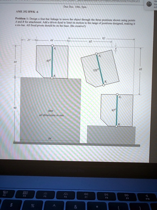SOLVED: Due Dcc.10th, 5pm AME 352 HWK -6 Problem 1: Design a four-bar ...