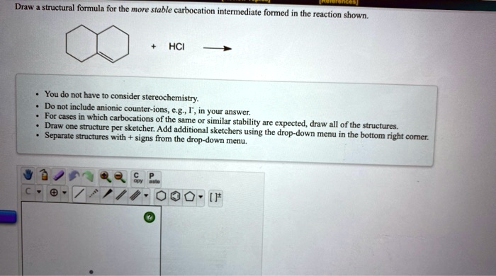 SOLVED: Draw structural formula for the more stable carbocation ...