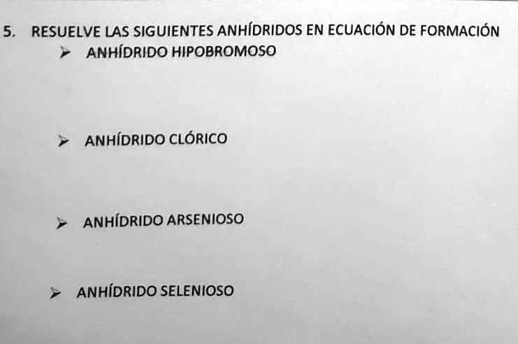SOLVED: ayudenme por favor ecuaciones de anhídridos 5. RESUELVE LAS ...