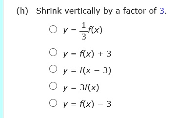 SOLVED: (h) Shrink vertically by factor of 3 0 Y = 1 fx) 0 y = flx) + 3 ...