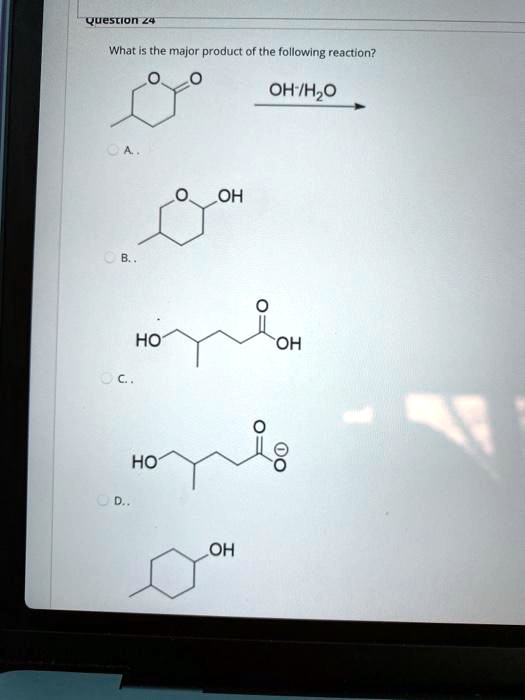 SOLVED: question 24 What is the major product of the following reaction ... SOLVED: question 24 What is the major product of the following reaction ...