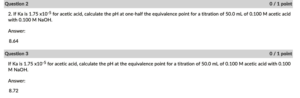 SOLVED: Question 2 1 point 2. If Ka is 1.75 x10-5 for acetic acid ... SOLVED: Question 2 1 point 2. If Ka is 1.75 x10-5 for acetic acid ...