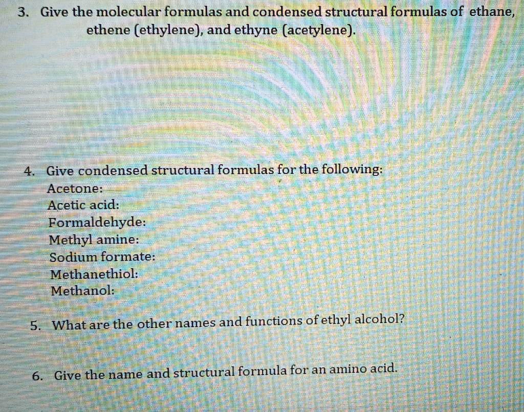 3 give the molecular formulas and condensed structural formulas of ...