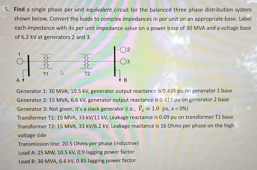 SOLVED: 5. Find a single-phase per unit equivalent circuit for the balanced three-phase ...