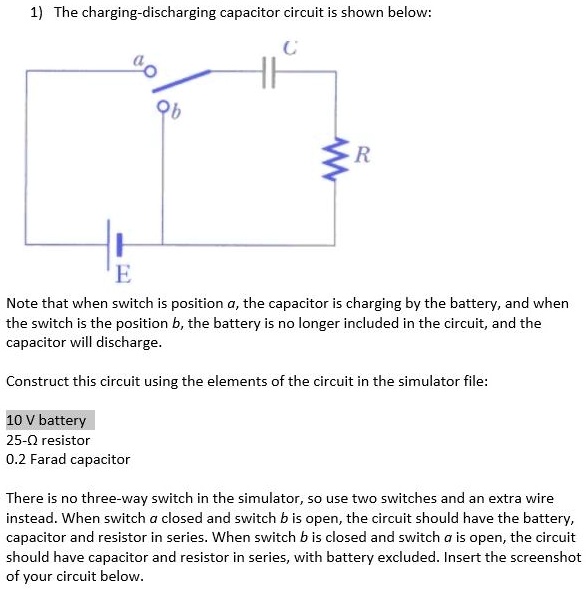 SOLVED: The charging-discharging capacitor circuit is shown below: Note ...