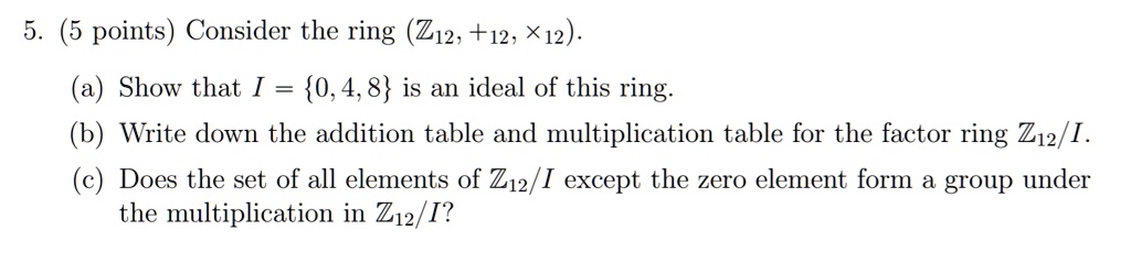 5 5 points consider the ring z12 12 x12 show that i 048 is an ideal of ...