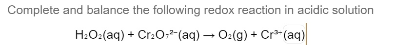 SOLVED: Complete and balance the following redox reaction in acidic ...