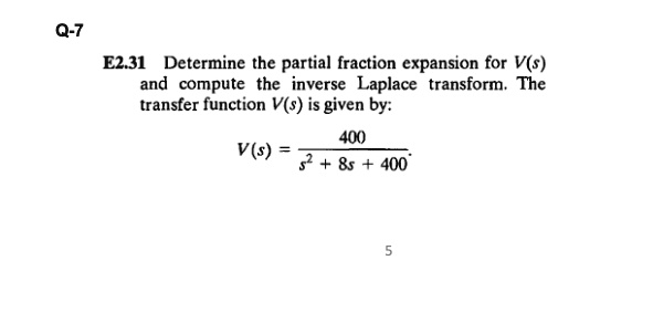 SOLVED: Q-7 E2.31 Determine the partial fraction expansion for V(s) and ...