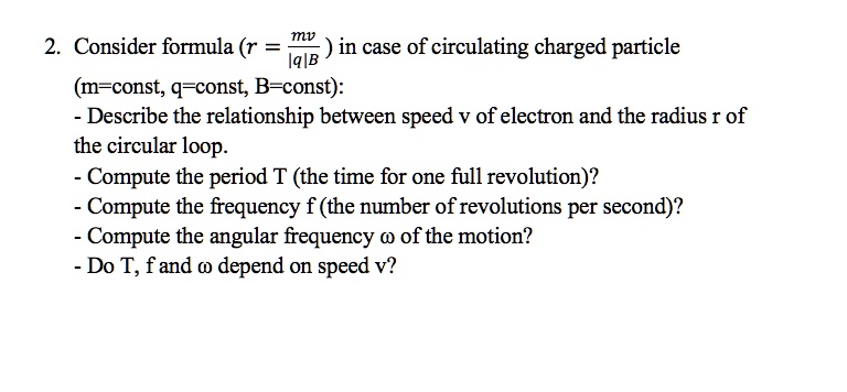 SOLVED:Consider formula mv in case of circulating charged particle &lbl ...