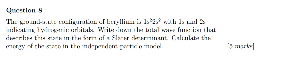 SOLVED: Question 8 The ground-state configuration of beryllium is ...