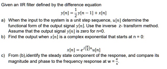 SOLVED: Given an FIR filter defined by the difference equation... a) When the input to the ...
