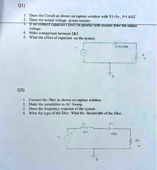plz solve these questions with clear steps q1 1draw the circuit as shown on capture window with ...