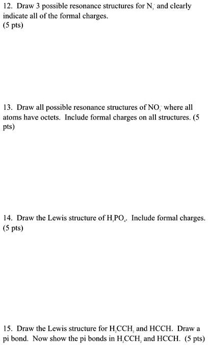 draw possible resonance structures for n and clearly indicate all of the formal charges 5 pts ...