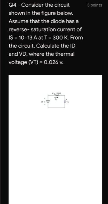 SOLVED: Q4-Consider the circuit 3points shown in the figure below. Assume that the diode has a ...