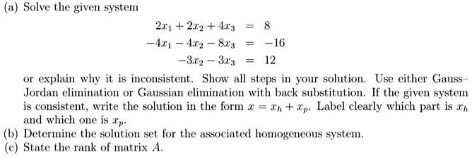 SOLVED: Solve the given system 211 212 AT; 11 42 8r, 16 31: 31; explain ...