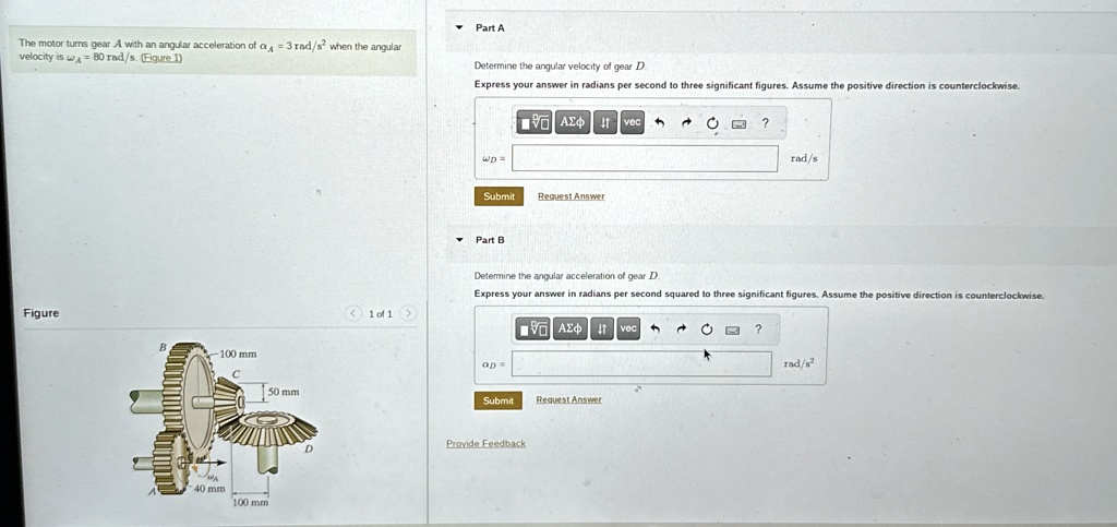 The Motor Turns Gear A With An Angular Acceleration Of Alphaa 3 Rads2 When The Angular Velocity