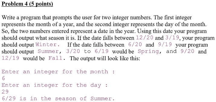 Problem 4.5 points) Write a program that prompts the user for two integer numbers. The first ...