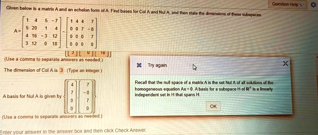 SOLVED: Given below is a matrix A and an echelon form of A. Find bases ...